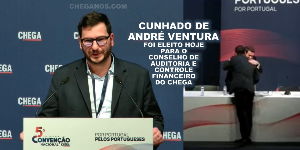 Cunhado de André Ventura foi eleito para o Conselho de Auditoria e ...
